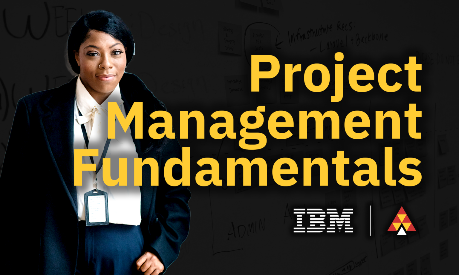 The Royal Alberta College and IBM - Project Management Fundamentals - The Royal Alberta College